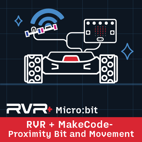 RVR+ & MakeCode - Proximity Bit and Movement